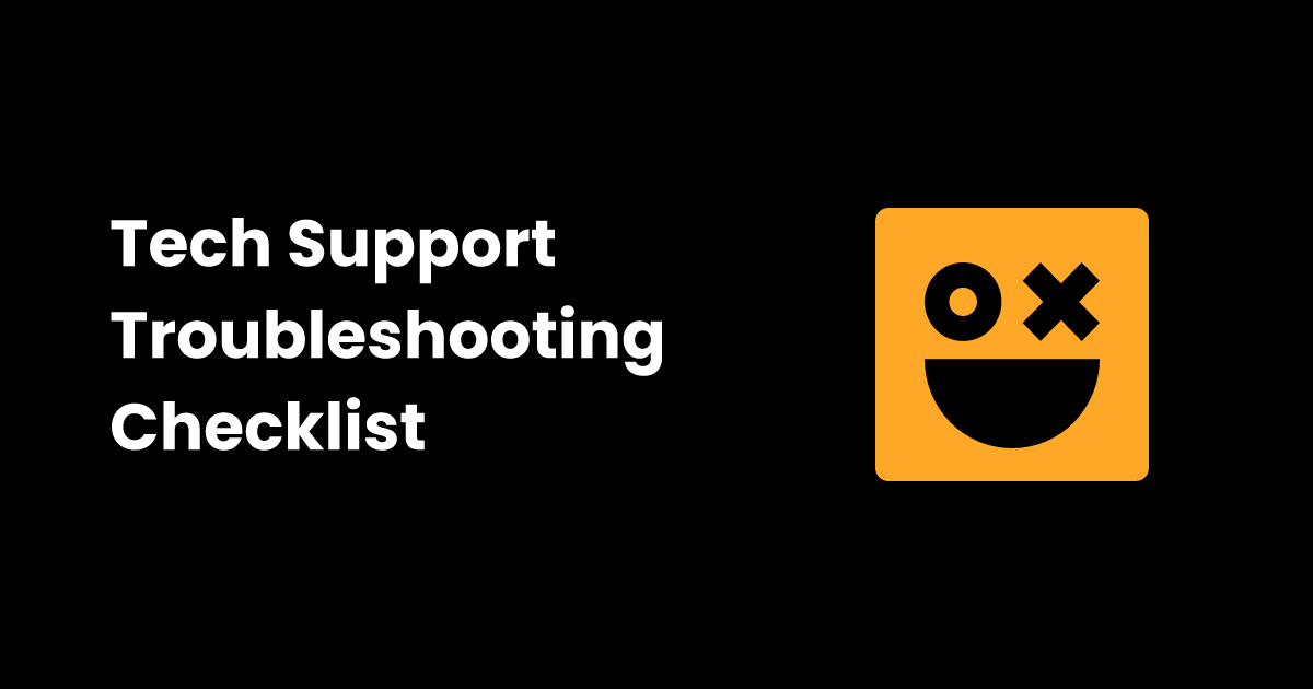 Tech Support Troubleshooting Checklist